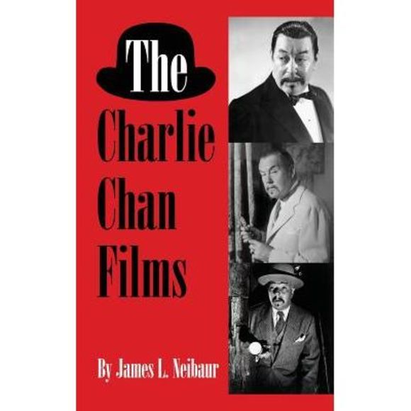 James L. Neibaur | Other | The Charlie Chan Films Hardback James L ...